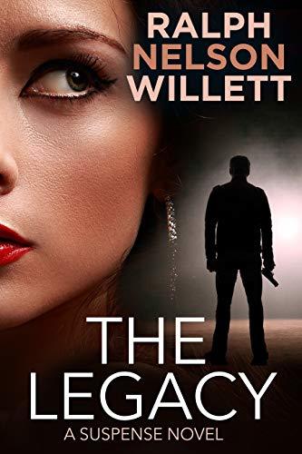 The Legacy: A Suspense Novel by Ralph Nelson Willett | Goodreads