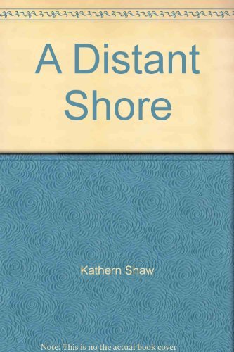 A Distant Shore by Kathern Shaw | Goodreads