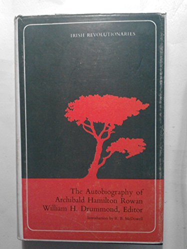 The Autobiography of Archibald Hamilton Rowan by Archibald Hamilton ...