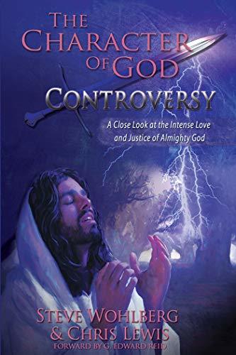 The Character of God Controversy by Steve Wohlberg | Goodreads