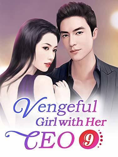 Vengeful Girl with Her CEO 9: Trouble Maker by Mei Jiao | Goodreads