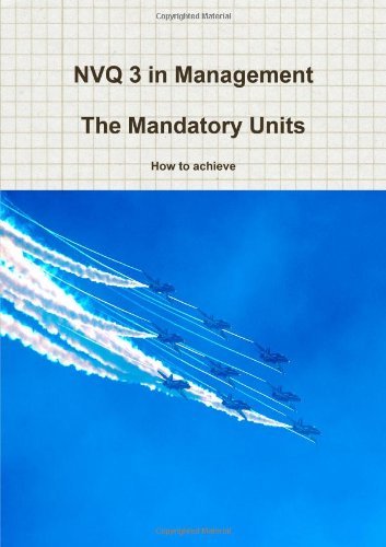 NVQ 3 in Management - The Mandatory Units - How to achieve by Keith ...
