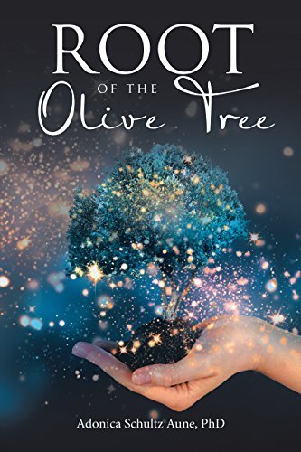 Root of the Olive Tree by Adonica Schultz Aune | Goodreads