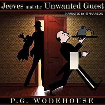 Jeeves and the Unwanted Guest / Jeeves and the Unbidden Guest by P.G ...