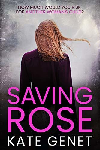 Saving Rose by Kate Genet | Goodreads
