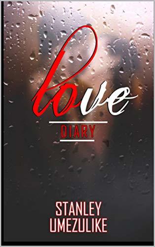 Love Diary by Stanley Umezulike | Goodreads
