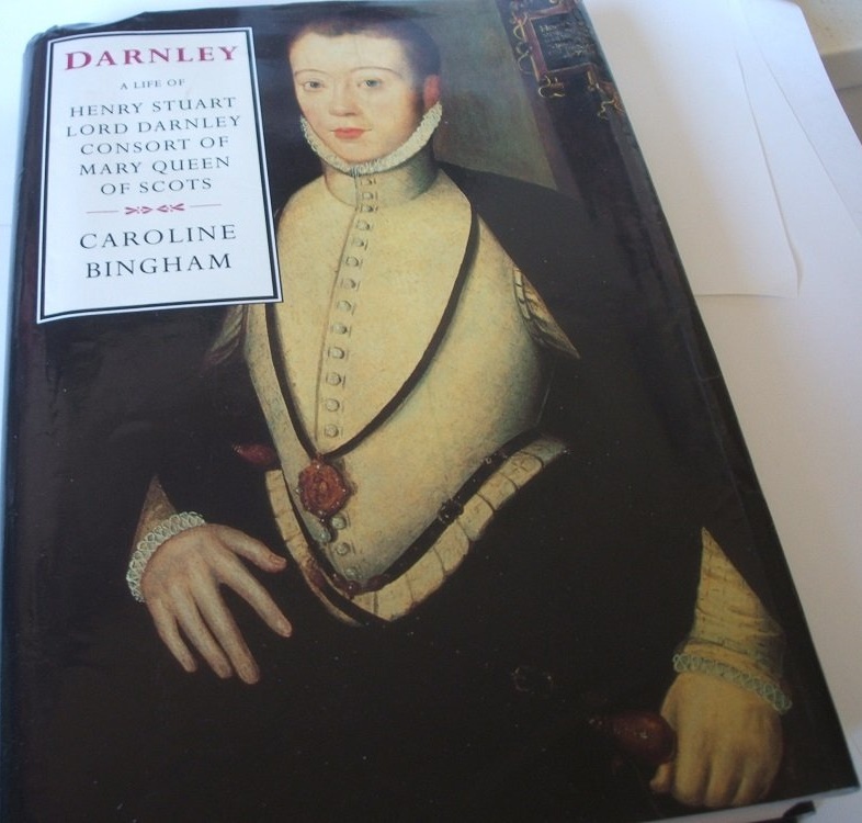 Darnley: A Life of Henry Stuart, Lord Darnley, Consort of Mary Queen of ...