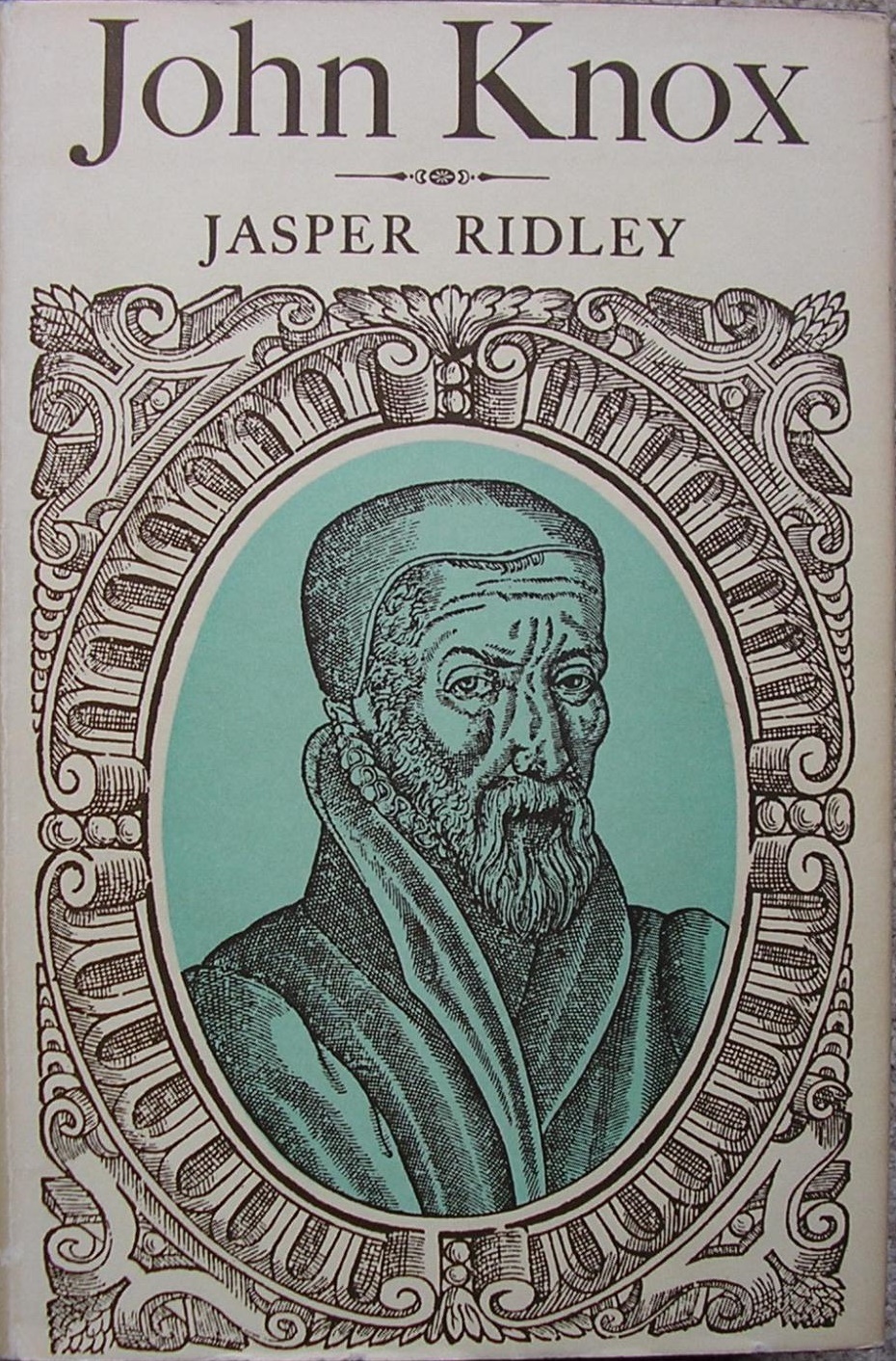 John Knox by Jasper Ridley | Goodreads