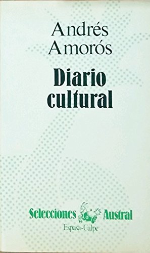 Diario cultural (Selecciones Austral) by Andrés Amorós | Goodreads