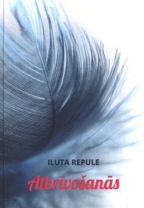 Atbrīvošanās by Iluta Repule | Goodreads