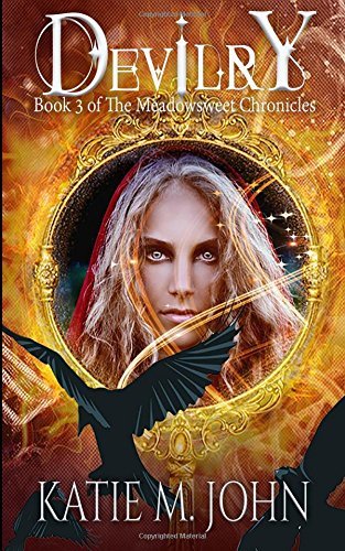Devilry (Book 3 of The Meadowsweet Chronicles) by Ms Katie M. John ...