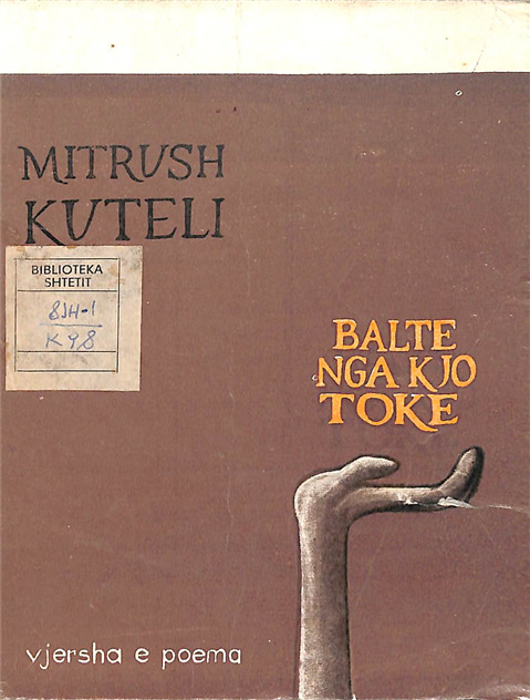 Baltë nga kjo tokë by Mitrush Kuteli | Goodreads