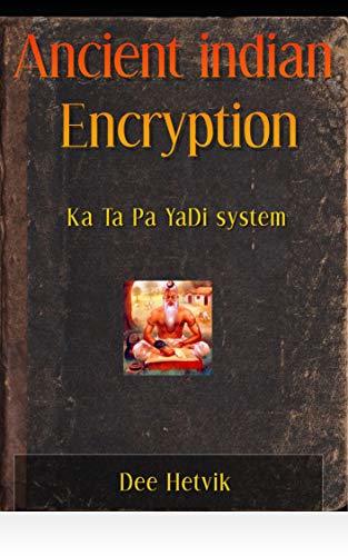 Ancient Indian encryption: KaTaPaYadi sytem by Dee hetvik | Goodreads