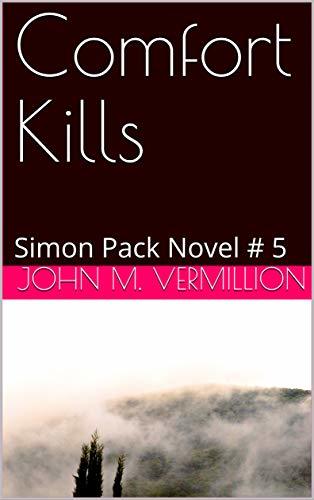 Comfort Kills (Simon Pack, #5) by John M. Vermillion | Goodreads