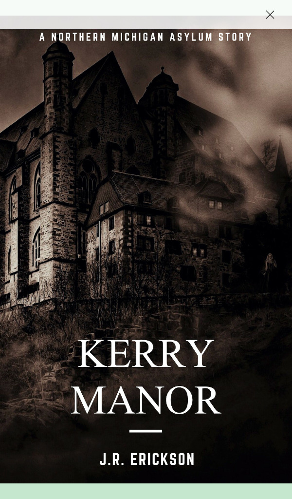Kerry Manor: A Northern Michigan Asylum Story by J.R. Erickson | Goodreads