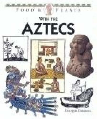 Food and Feasts With the Aztecs by Imogen Dawson | Goodreads