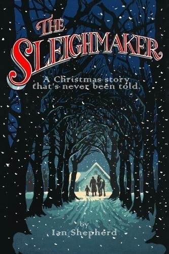 The Sleighmaker by Ian Shepherd | Goodreads