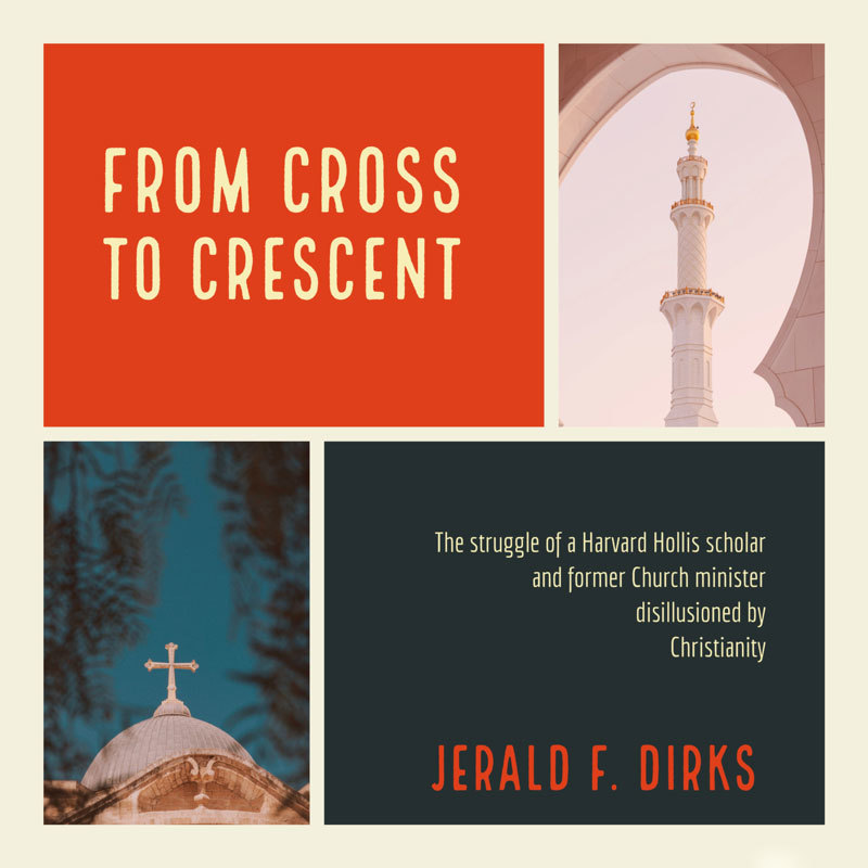 From Cross to Crescent by Jerald F. Dirks | Goodreads