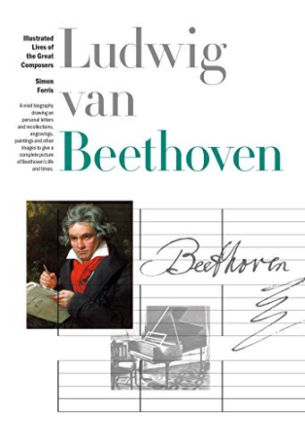 New Illustrated Lives of Great Composers: Ludwig van Beethoven by Simon ...