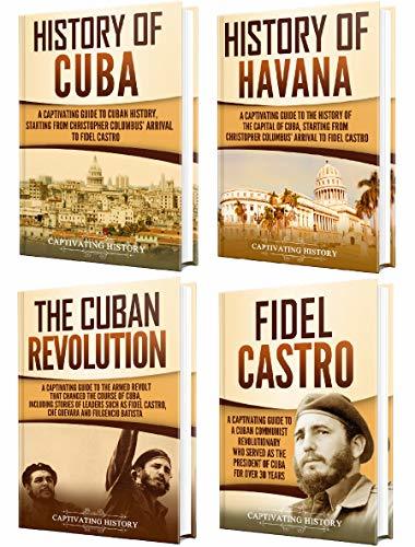 Cuba: A Captivating Guide to the History of Cuba and Havana, The Cuban ...