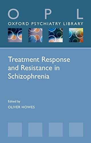 Treatment Response and Resistance in Schizophrenia by Oliver Howes ...