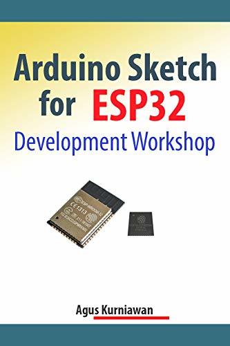 Arduino Sketch for ESP32 Development Workshop by Agus Kurniawan | Goodreads