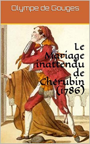 Le Mariage inattendu de Chérubin (1786) by Olympe de Gouges | Goodreads