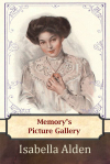 Memory's Picture Gallery by Isabella MacDonald Alden | Goodreads