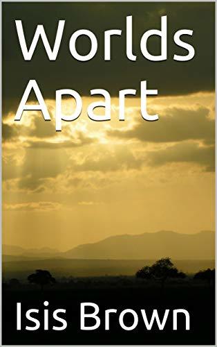 Worlds Apart (The Politico Series, #1) by Isis Brown | Goodreads
