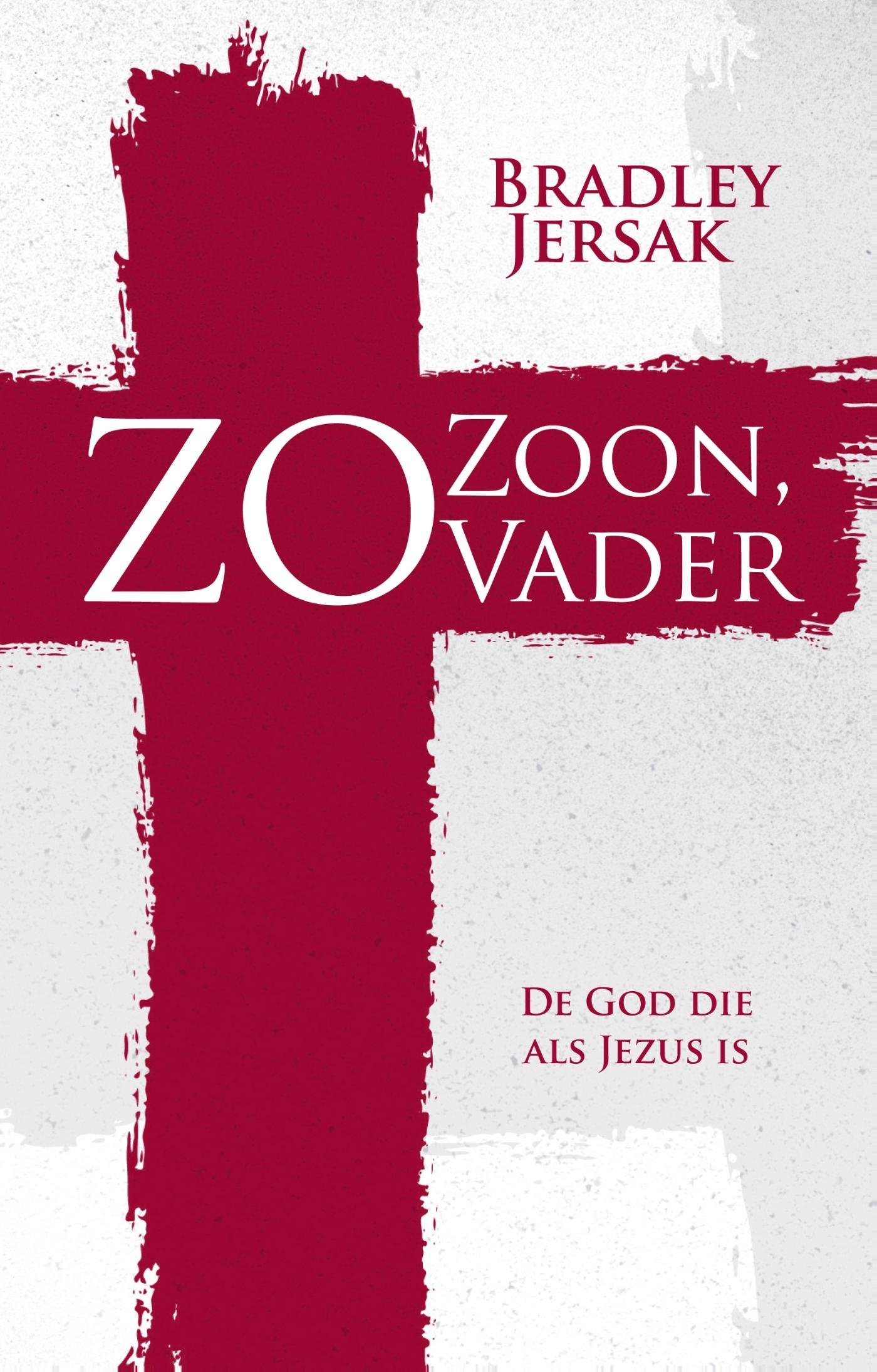 Zo Zoon, zo Vader: de God die als Jezus is by Bradley Jersak | Goodreads