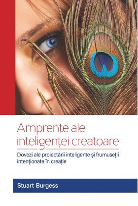 Amprente ale inteligenței creatoare: Dovezi ale proiectării inteligente ...