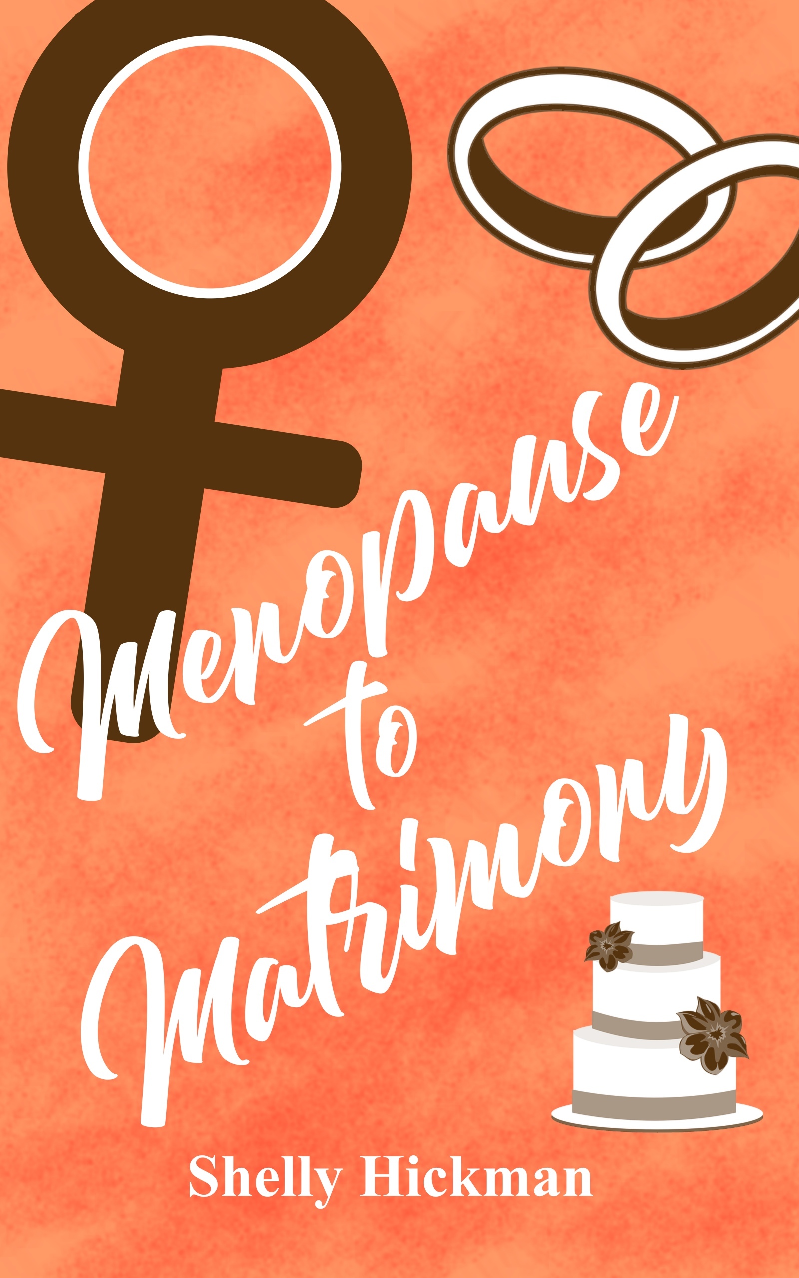 Menopause to Matrimony (Fortytude, #2) by Shelly Hickman | Goodreads
