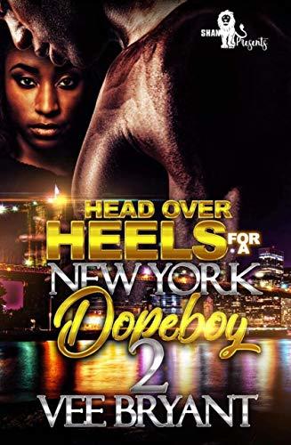 Head Over Heels for a New York Dopeboy 2 by Vee Bryant | Goodreads