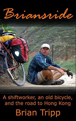 Briansride: A shiftworker, an old bicycle, and the road to Hong Kong by ...