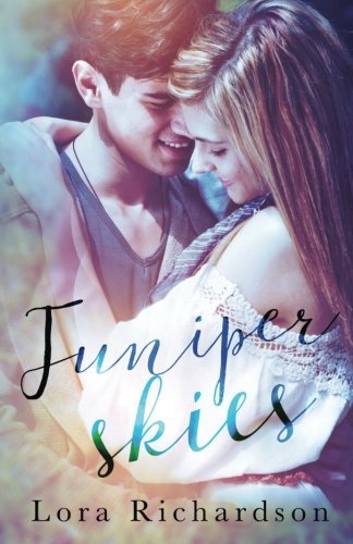 Juniper Skies (The Juniper Series) by Lora Richardson | Goodreads