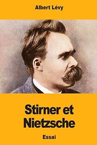 Stirner et Nietzsche (French Edition) by Albert Lévy | Goodreads