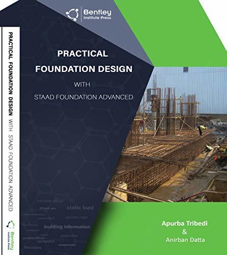 Practical Foundation Design with STAAD Foundation Advanced by Apurba ...