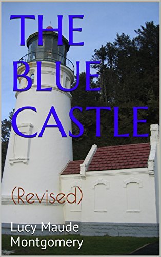 THE BLUE CASTLE: (Revised) by L.M. Montgomery | Goodreads
