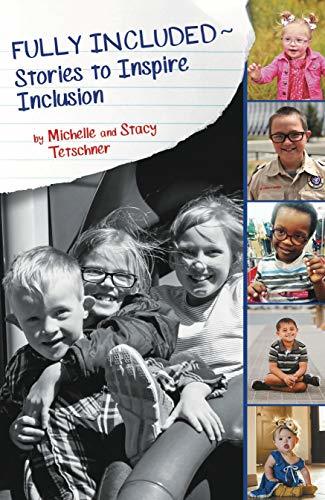 Fully Included~Stories to Inspire Inclusion by Michelle Tetschner ...