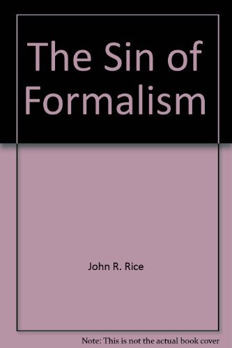 The Sin of Formalism by John R. Rice | Goodreads