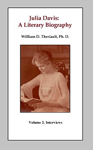 Julia Davis: A Literary Biography: Volume 2. Interviews by William ...