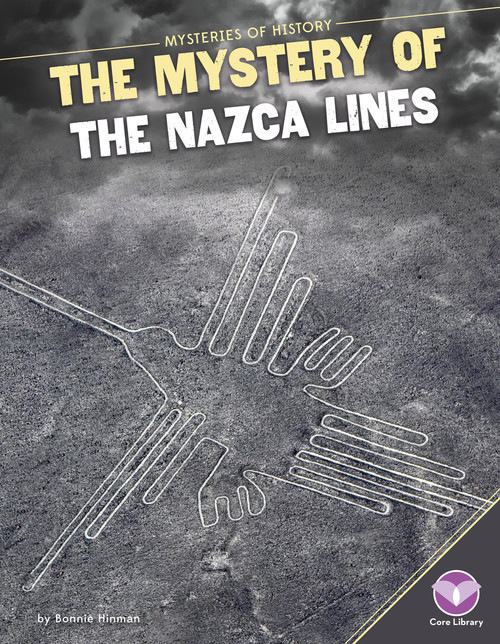 Mystery of the Nazca Lines (Mysteries of History) by Bonnie Hinman ...