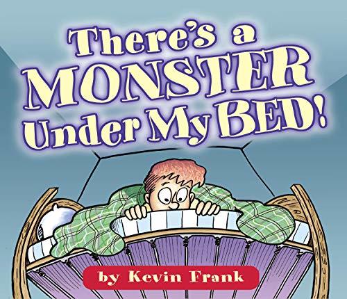 There's A Monster Under My Bed! by Kevin Frank | Goodreads