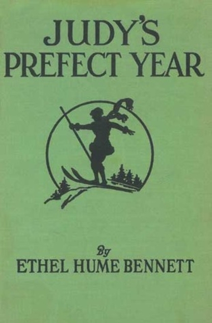 Judy's Prefect Year by Ethel Hume Bennett | Goodreads