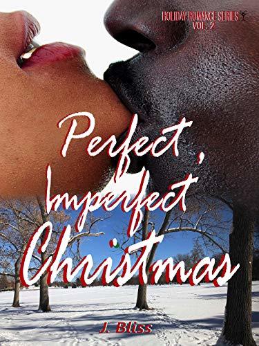 Perfect, Imperfect Christmas: A Single Father Romance II by J. Bliss | Goodreads