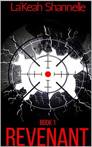 Revenant (The Revenant Series Book 1) by La'Keah Shannelle | Goodreads