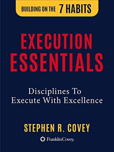 The Execution Essentials by Stephen R. Covey | Goodreads