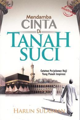Mendamba Cinta di Tanah Suci by Harun Sulaiman | Goodreads