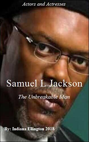 Samuel L. Jackson: The Unbreakable Man, Actors Biography, Acting ...