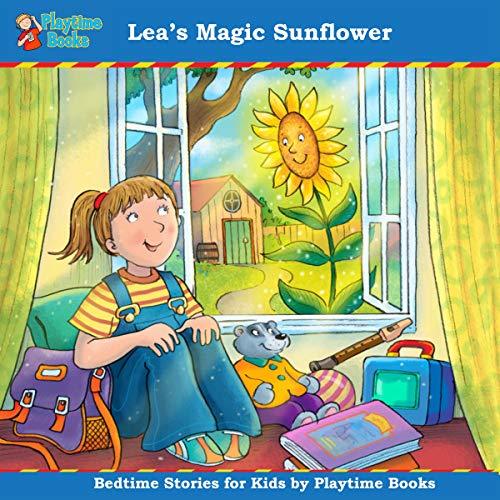 Lea's Magic Sunflower: Bedtime Stories for Kids by Playtime Books by ...